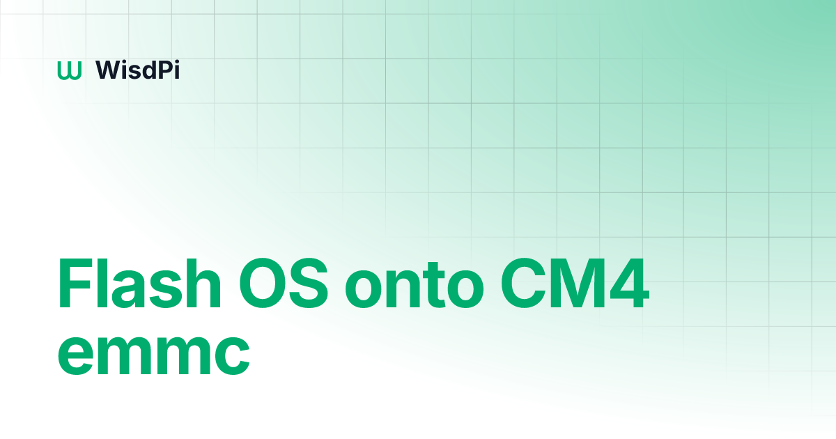 Flash OS onto CM4 emmc | WisdPi Flash OS onto CM4 emmc | WisdPi